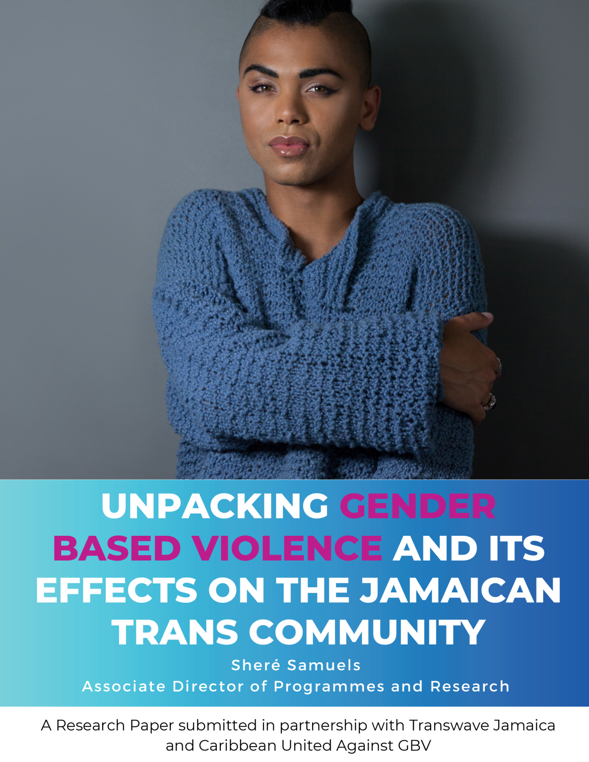 Research Paper Unpacking Gender-Based Violence and its Effects on the Jamaican Trans-community ...